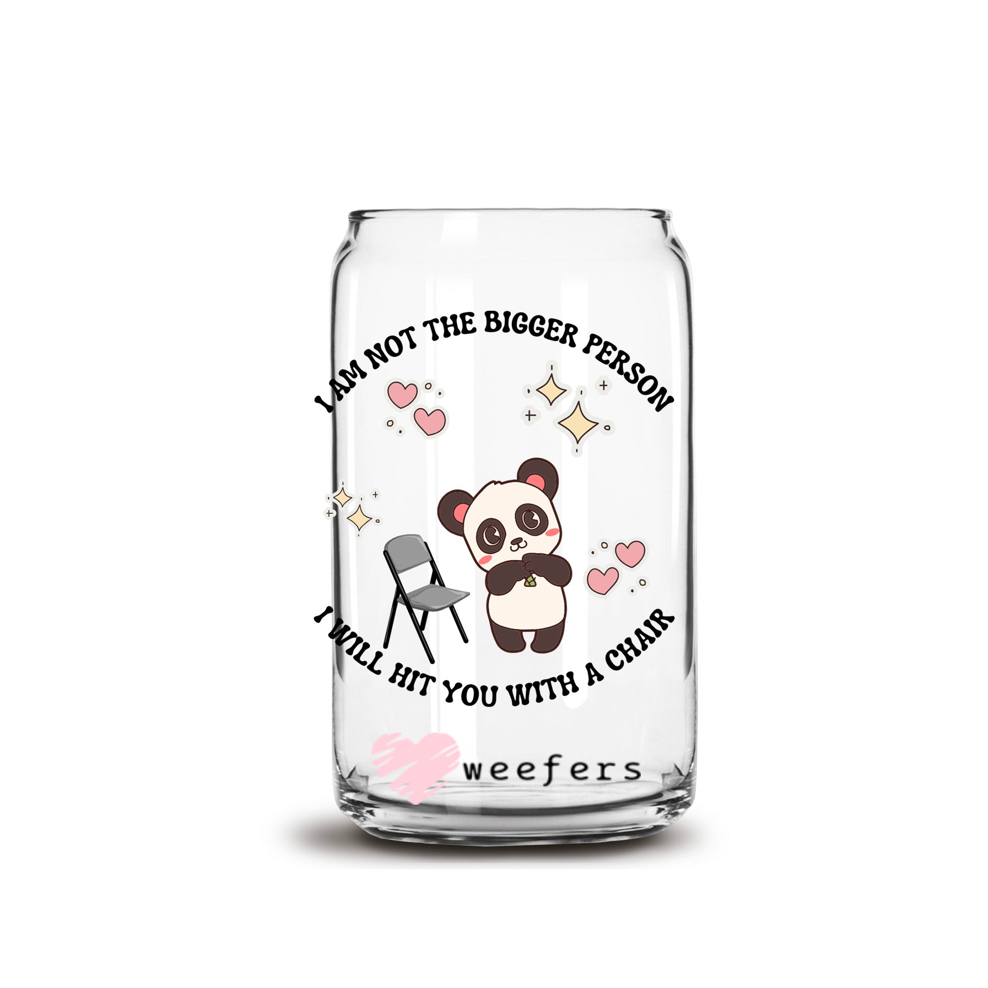 I am Not the Bigger Person I will Hit You With a Chair 16oz Libbey Gla ...