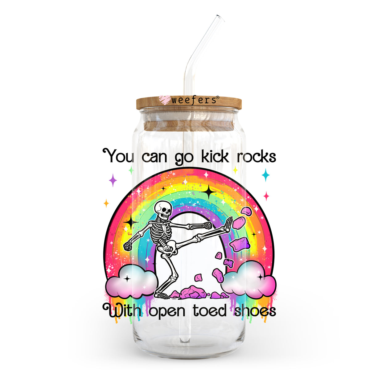 You Can Go Kick Rock With Open Toed Shoes 20oz Libbey Glass Can UV-DTF